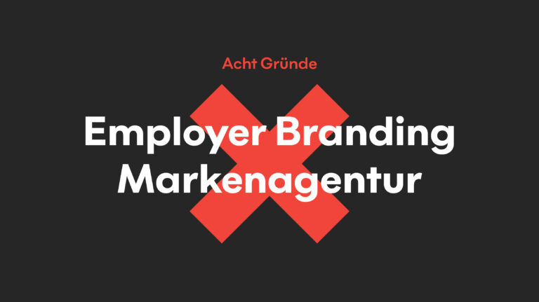 8 Gründe – Employer Branding mit Markenagentur zu entwickeln